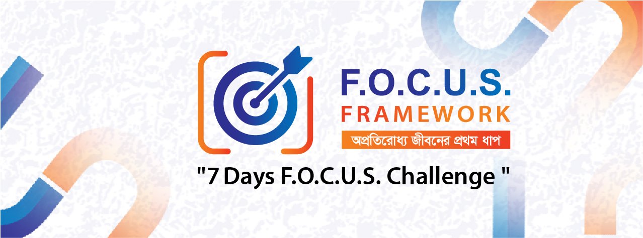 FOCUS Framework Toolkit -7 দিনে প্রোডাক্টিভিটি এবং সফলতা অর্জনের ...